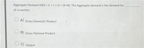 Solved Aggregate Demand AD C G X M The Aggregate Chegg