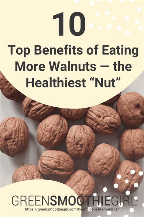 10 Health Benefits Of Walnuts Discover The Power Of The Healthiest Nut