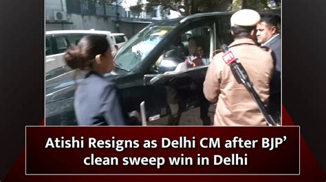 Atishi Resigns As Delhi Cm After Bjp Clean Sweep Win In Delhi