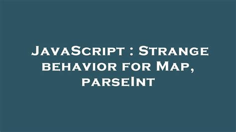 Javascript Strange Behavior For Map Parseint Youtube