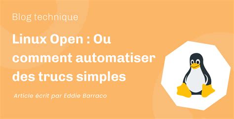 Linux Open Ou Comment Automatiser Des Trucs Simples Ouidou