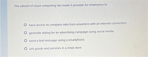 solved the advent of cloud computing has made it possible