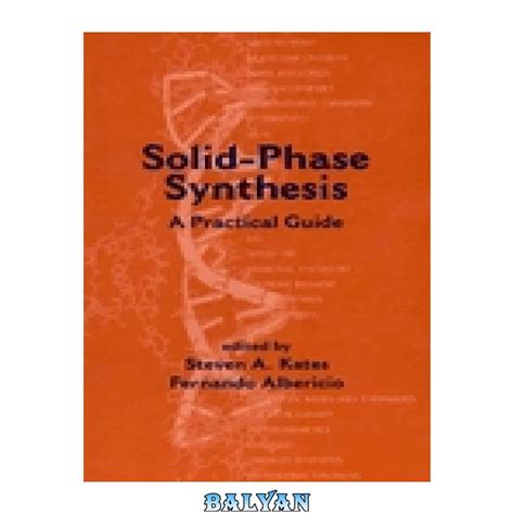 دانلود کتاب Solid Phase Synthesis A Practical Guide بلیان