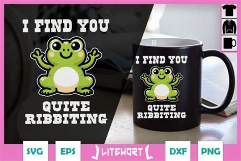 I Find You Quite Ribbiting Cute Frog Svg Graphic By Litewort · Creative