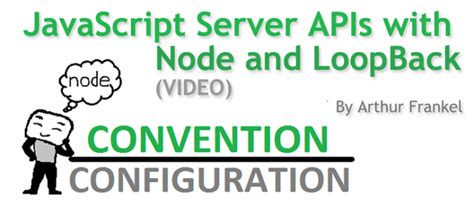 Blog JavaScript Server APIs With Node And Loopback VIDEO Solution Street Blog