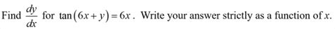 Solved Find Frac D Y D X For Tan X Y Chegg Com
