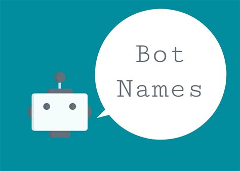 1000 Bot Names For Trustworthy And Welcoming Chatbots My Pets Name
