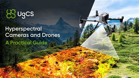 Hyperspectral Cameras On Drones Planning Camera Types And Ugcs Workflow