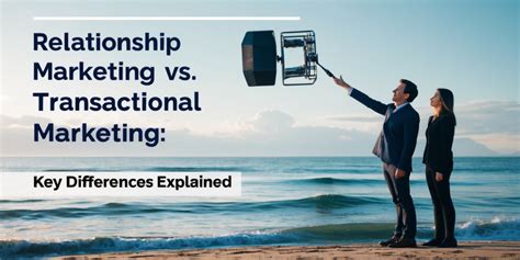 Relationship Marketing Vs Transactional Marketing Key Differences Explained