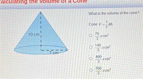 Calculating The Volume Of A Cone What Is The Volume Of The Cone Cone V