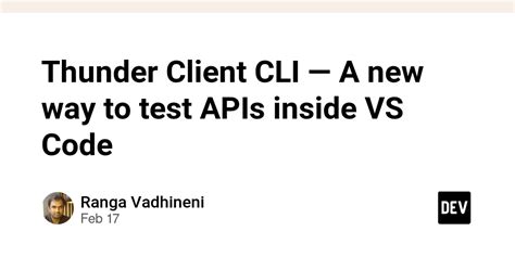 Thunder Client Cli — A New Way To Test Apis Inside Vs Code Dev Community