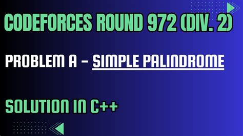 Codeforces Round 972 Problem A Simple Palindrome Full Solution In C Youtube