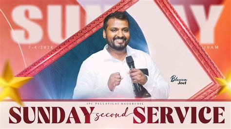 🔴🅻🅸🆅🅴 Sunday Service 2 742024 Blesson Joel Ipc Pallavilai Youtube