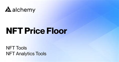 Nft Price Floor Nft Analytics Tools Alchemy