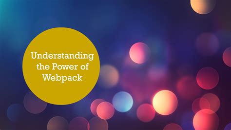 Understanding The Power Of Webpack