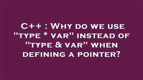 C Why Do We Use Type Var Instead Of Type And Var When Defining