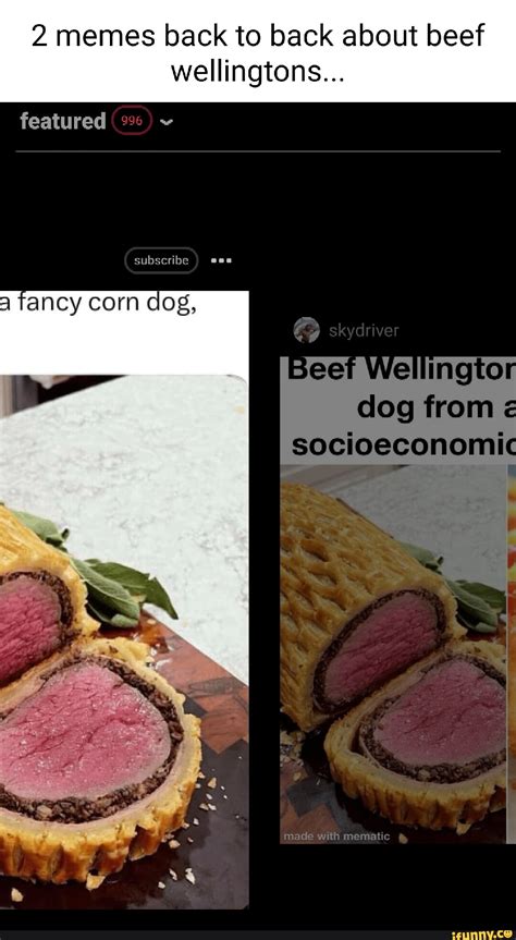2 Memes Back To Back About Beef Wellingtons Featured Subscribe A