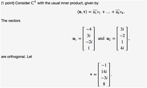 Solved 1 Point Consider C4 With The Usual Inner Product Chegg Com