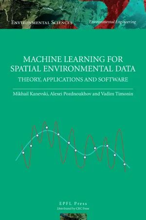 PDF Machine Learning For Spatial Environmental Data By Mikhail Kanevski