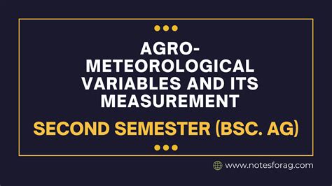 Agro Meteorological Variables And Its Measurement Notes For Ag