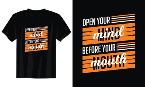 Premium Vector Open Your Mind Before Your Mouth Typography T Shirt Design For Print Apparel