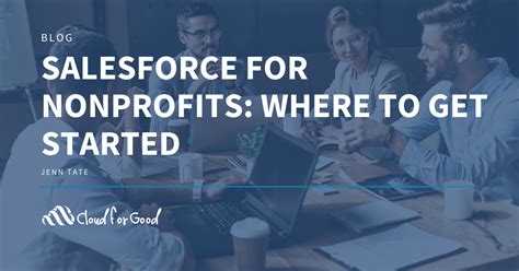 Salesforce For Nonprofits Where To Get Started Cloud For Good