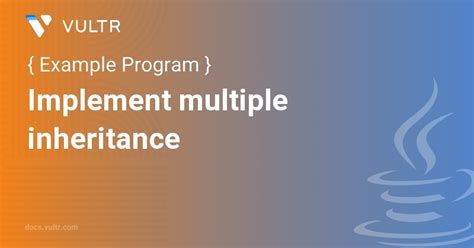 Java Program To Implement Multiple Inheritance Vultr Docs