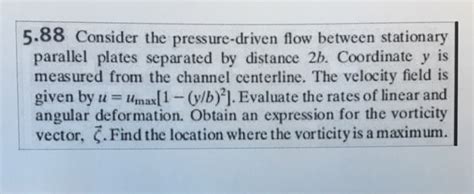 Solved Consider The Pressure Driven Flow Between Stationary