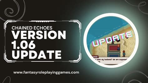 Chained Echoes 106 Update News Fantasy Role Playing Games