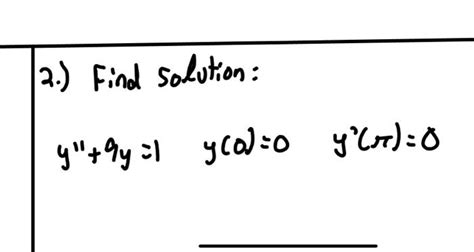 solved 2 find solution y′′ 9y 1y 0 0y′ π 0