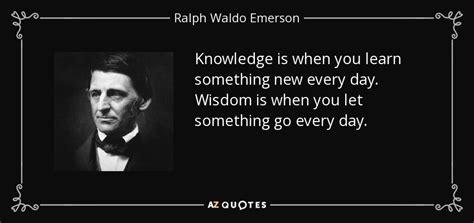 Ralph Waldo Emerson Quote Knowledge Is When You Learn Something New