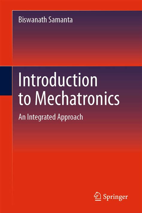 Introduction To Mechatronics An Integrated Approach Samanta Biswanath 9783031293191 Amazon