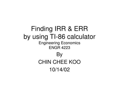 PPT Finding IRR ERR By Using TI Calculator Engineering Economics ENGR PowerPoint