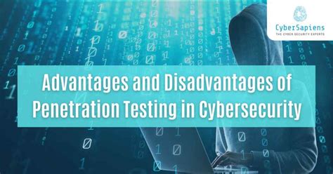 Advantages And Disadvantages Of Penetration Testing In Cybersecurity CyberSapiens