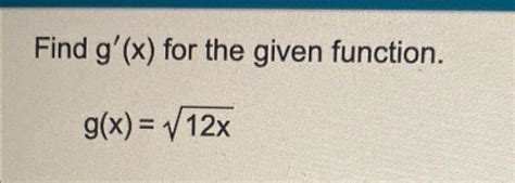 Solved Find G X For The Given Function G X X Chegg