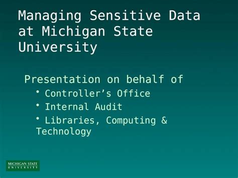 Ppt Managing Sensitive Data At Michigan State University Presentation On Behalf Of Controllers