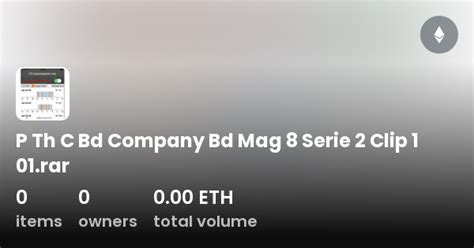 P Th C Bd Company Bd Mag 8 Serie 2 Clip 1 01 Rar Collection OpenSea