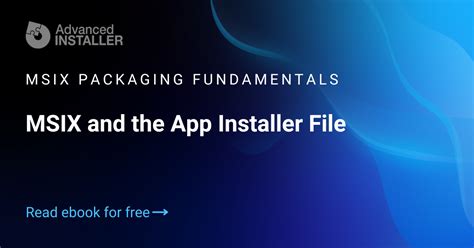 msix and the app installer file section msix packaging fundamentals ebook