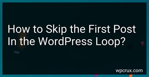 how to skip the first post in the wordpress loop in 2025