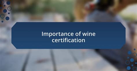 How I Chose My Wine Certification Standards Uk