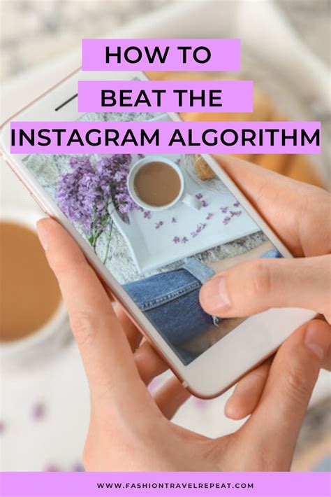 How To Beat The New Instagram Algorithm Of FashionTravelRepeat