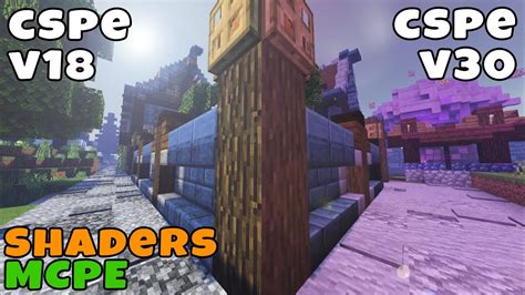 Minecraft Pe Cspe V30 Vs Cspe V18 Shaders Realistic Ultra Shaders 2020 For Mcpe 1 12 1 14