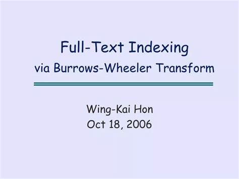 Ppt Full Text Indexing Via Burrows Wheeler Transform Powerpoint