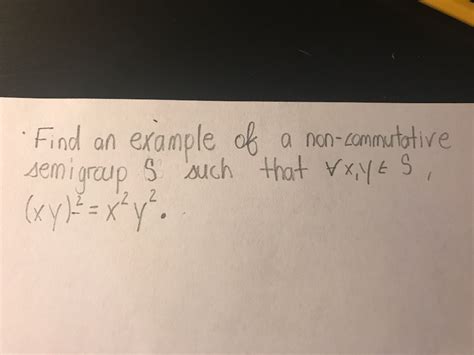 Solved Find An Example Of A Non Commutative Semi Grap S Such