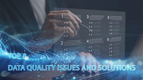 Top 8 Data Quality Issues And Solutions