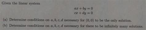Solved Given The Linear System Ax By 0 Cx Dy 0 A Chegg Com