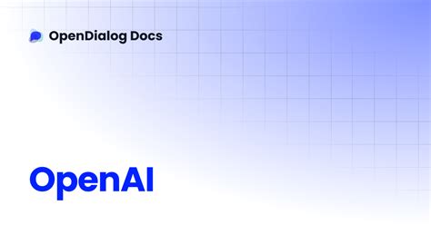 Openai Opendialog Docs