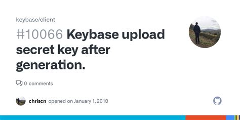 Keybase Upload Secret Key After Generation · Issue 10066 · Keybaseclient · Github