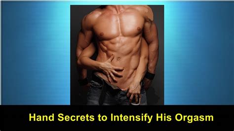 Hand Secrets To Intensify His Orgasm Video Tutorial Youtube