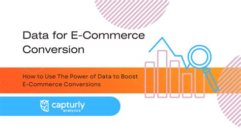 How To Use The Power Of Data To Boost E Commerce Conversions